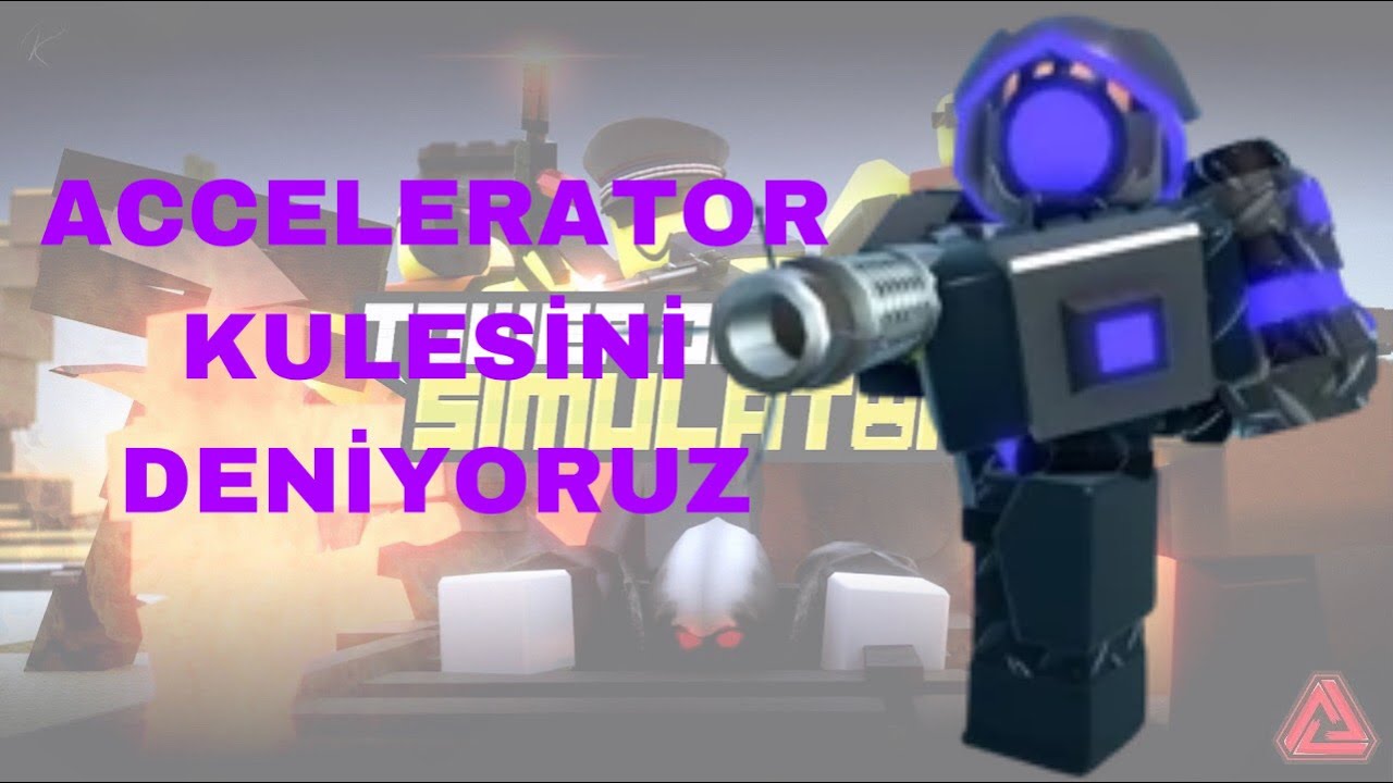 Roblox Tower Defense Simulator Accelerator Kulesini Alıyoruz - YouTube