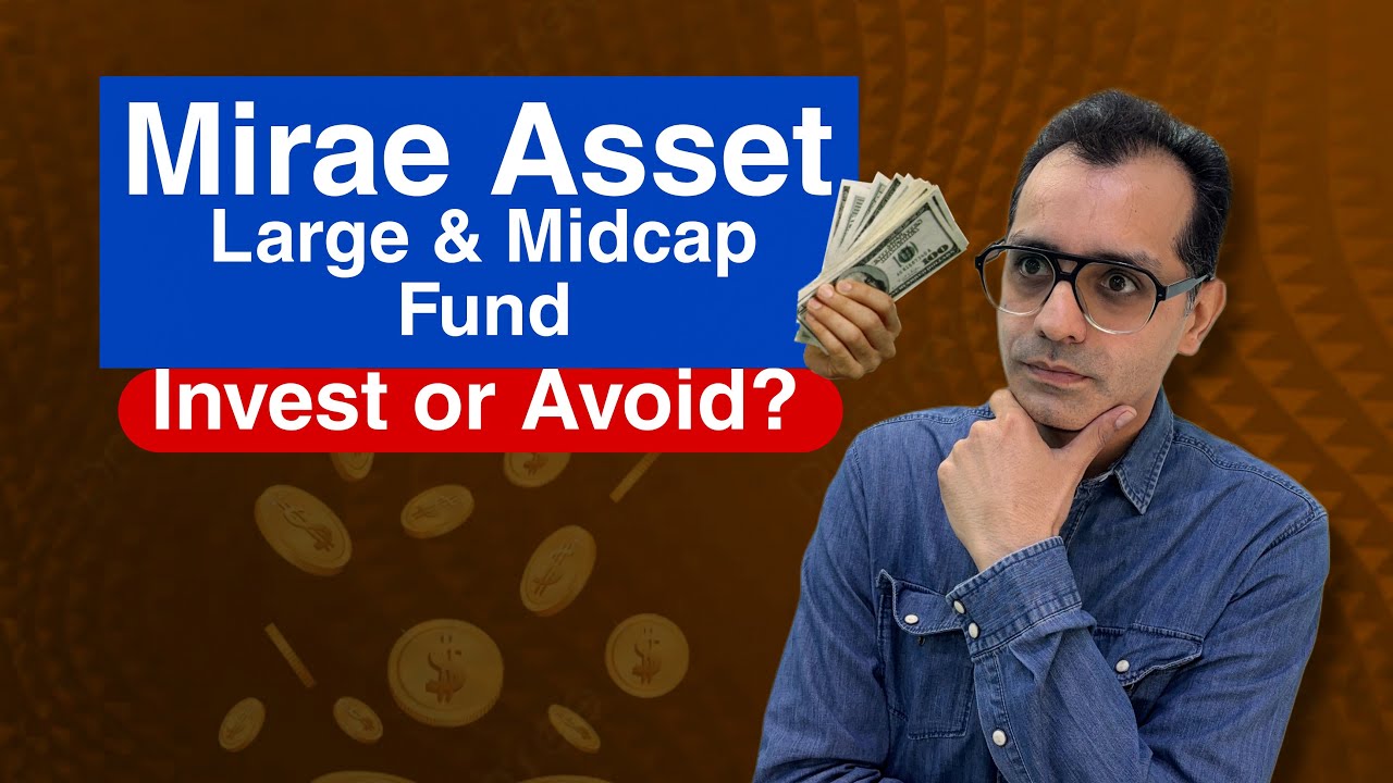 Mirae Asset Large & Mid Cap Fund || Detailed Review | Criteria’s to ...