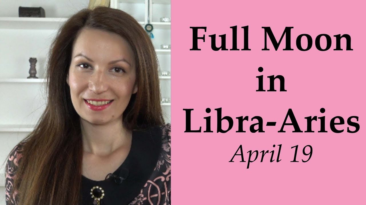 Full Moon in Libra-Aries - BALANCE and HARMONY - Weekly Horoscope for ...
