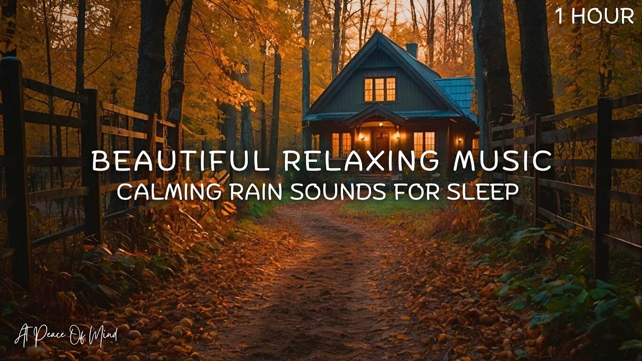 Beautiful Relaxing Music | Calming Music For Deep Sleep, Soothing Rain ...
