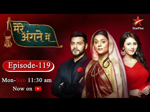 Mere Angne Mein-Season 1 | Episode 119 - Part 2