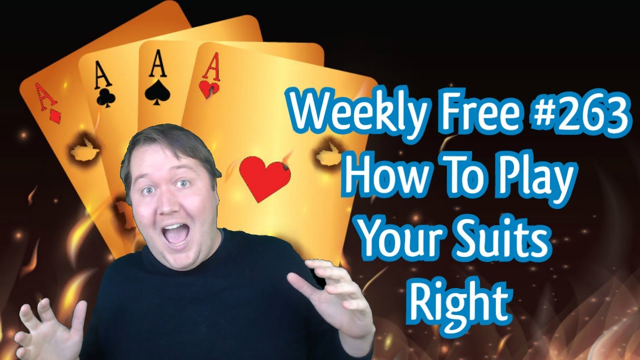 How To Play Your Suits Right - Weekly Free #263 - Online Bridge ...