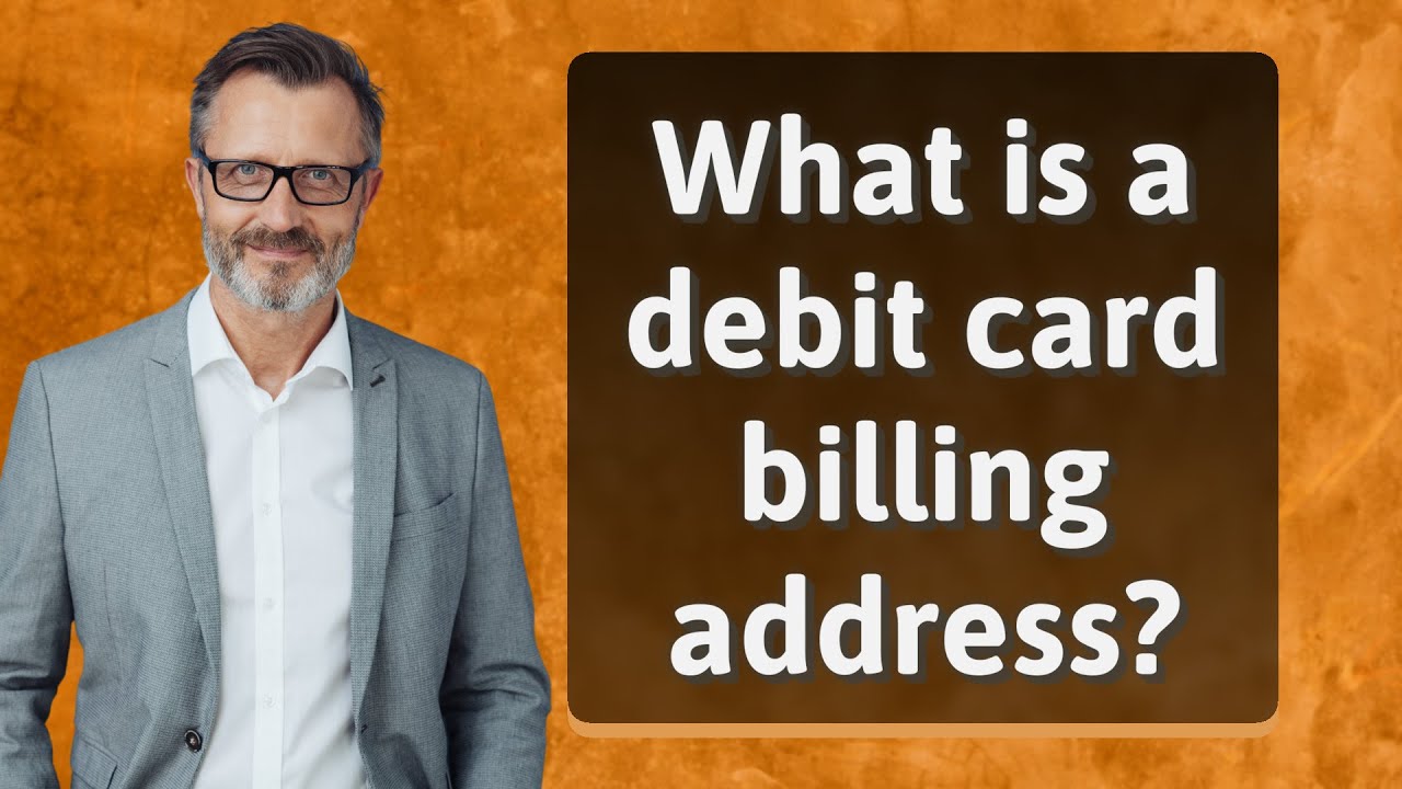 What is a debit card billing address? - YouTube