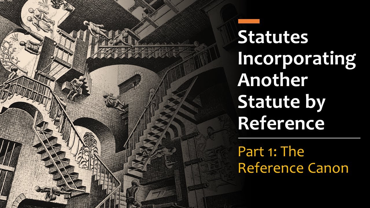 Statutes Incorporating Another Statute by Reference, Part 1 - The ...
