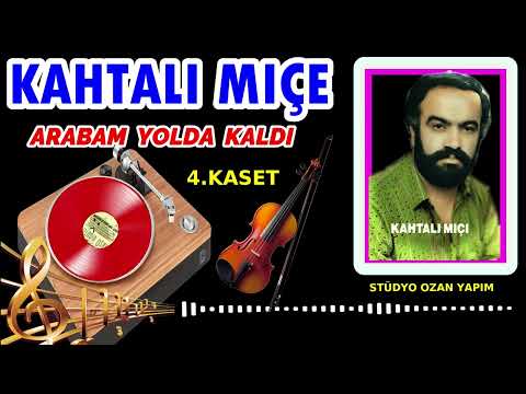 Kahtalı Mıçı Arabam Yolda Kaldı Kaldı