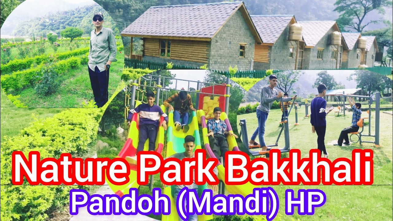 Bakkhali Eco Tourism NATURE PARK in Pandoh (Mandi) HP I Tourist Places ...