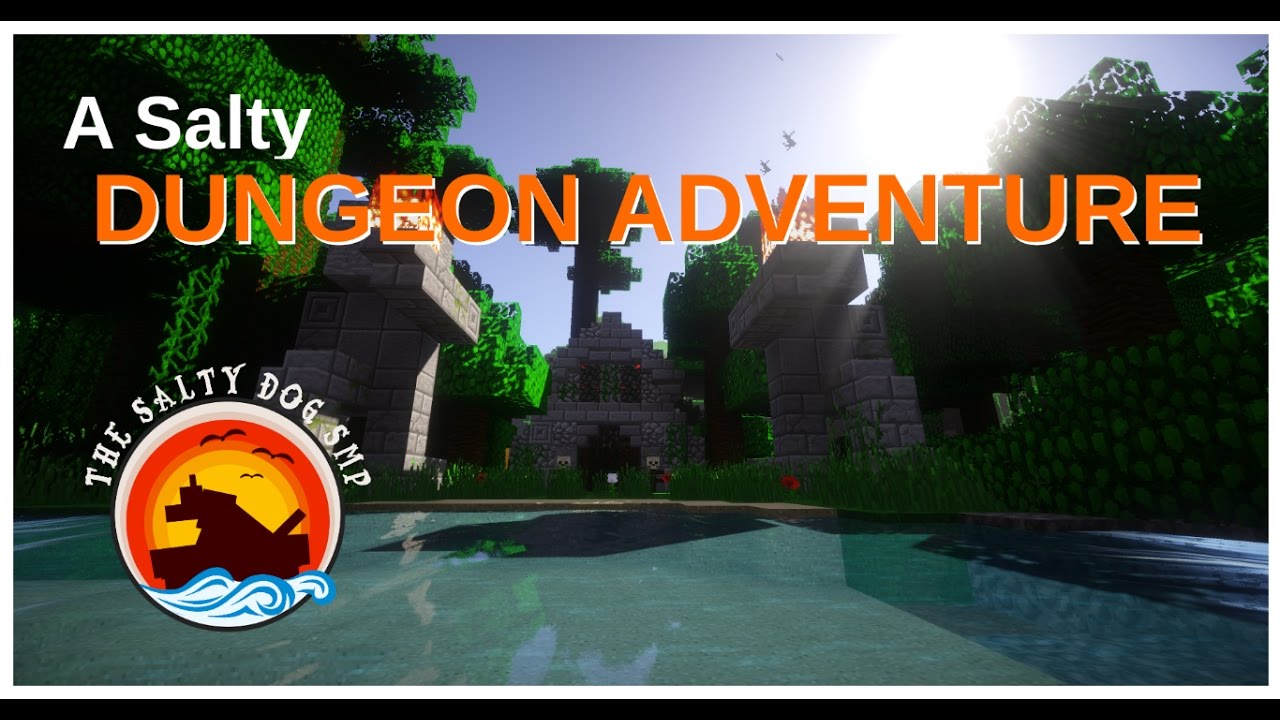 A Salty Dungeon Adventure! - The Salty Dog SMP - Minecraft 1.11 - YouTube