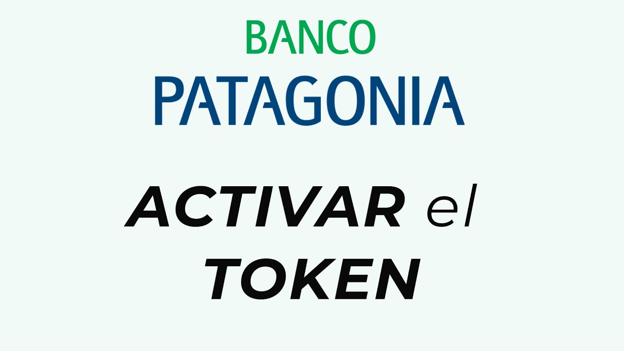 ¿Cómo ACTIVAR el TOKEN del Banco Patagonia 2023? - YouTube