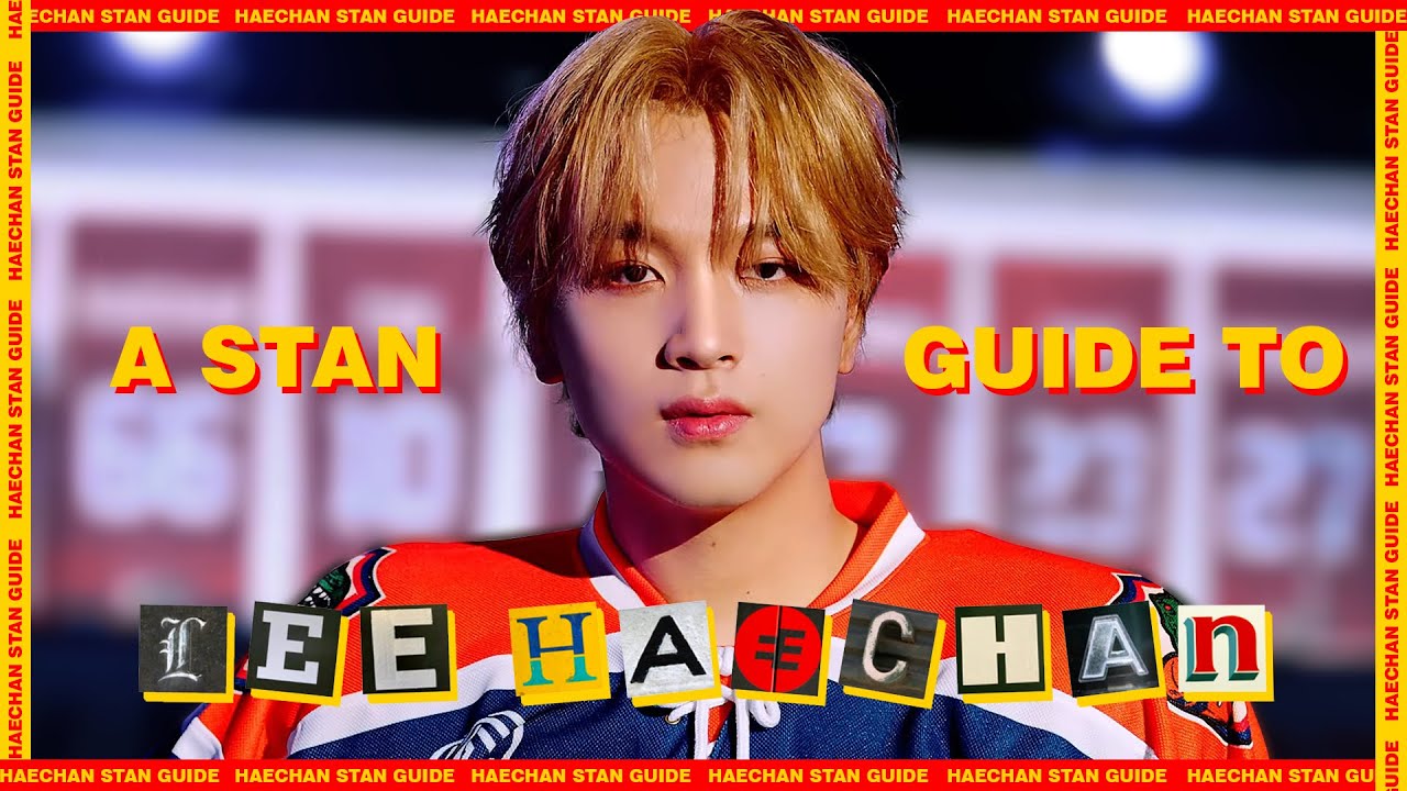a (heartfelt) stan guide to nct's haechan - YouTube