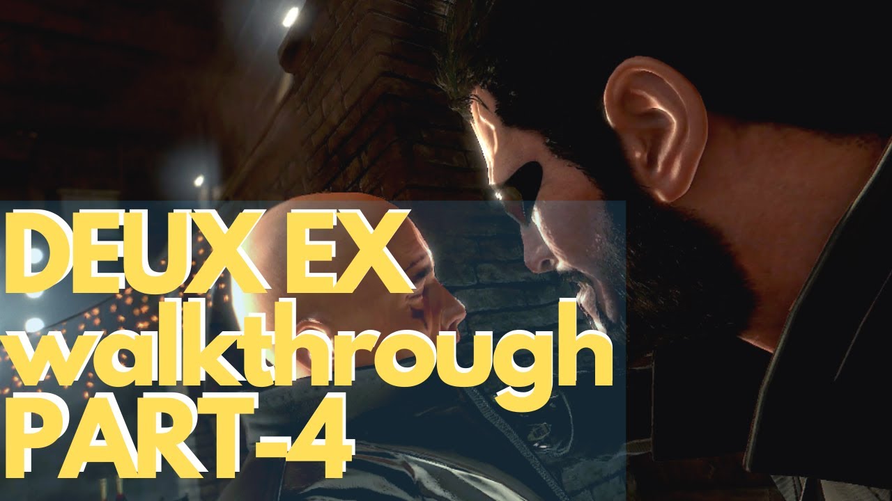DEUX EX PART-4 (PS4)(60FPS)GAMEPLAY/WALKTHROUGH(no commentary) - YouTube