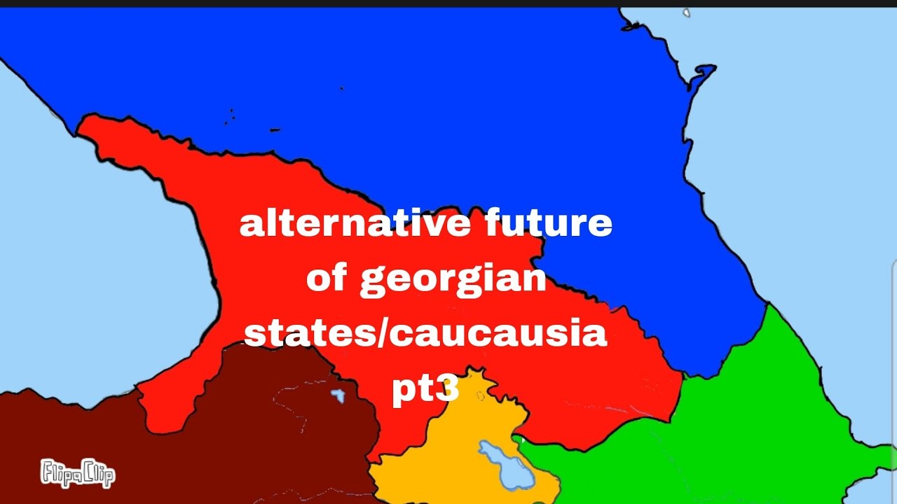 alternative future of georgian states/caucausia pt.3 final showdown ...