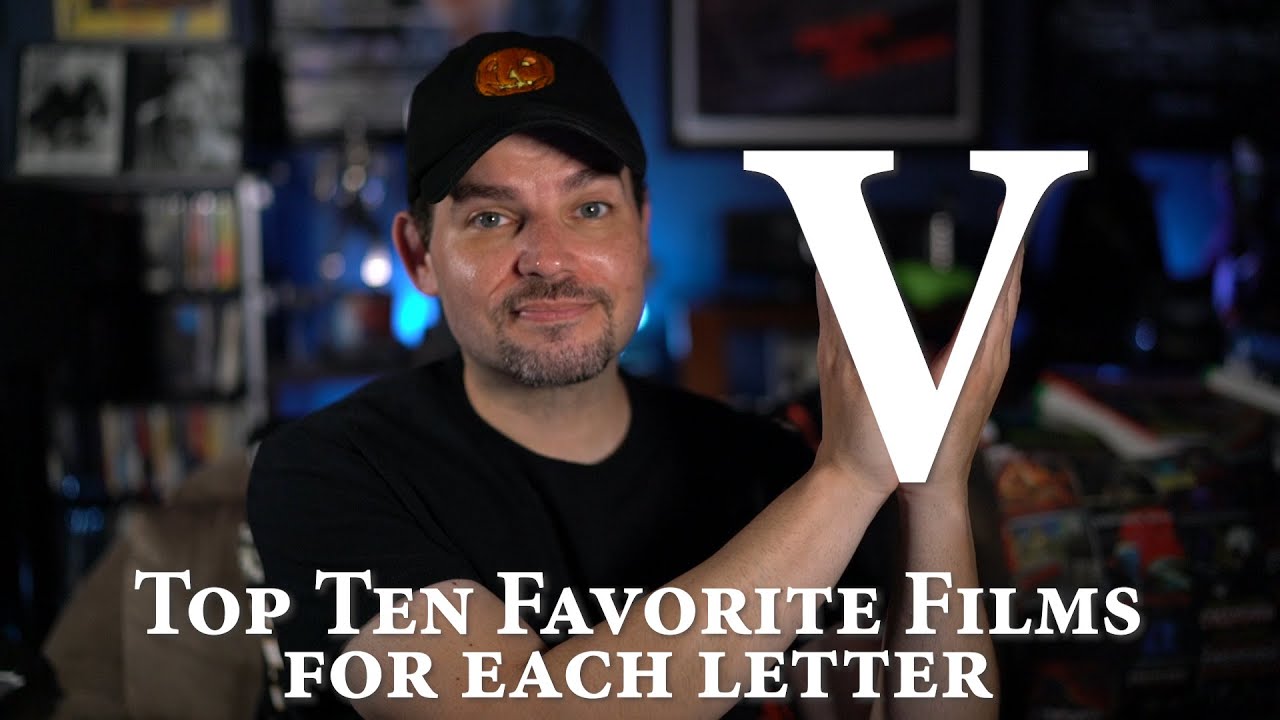 Top Ten Favorite Films For Each Letter - V - YouTube