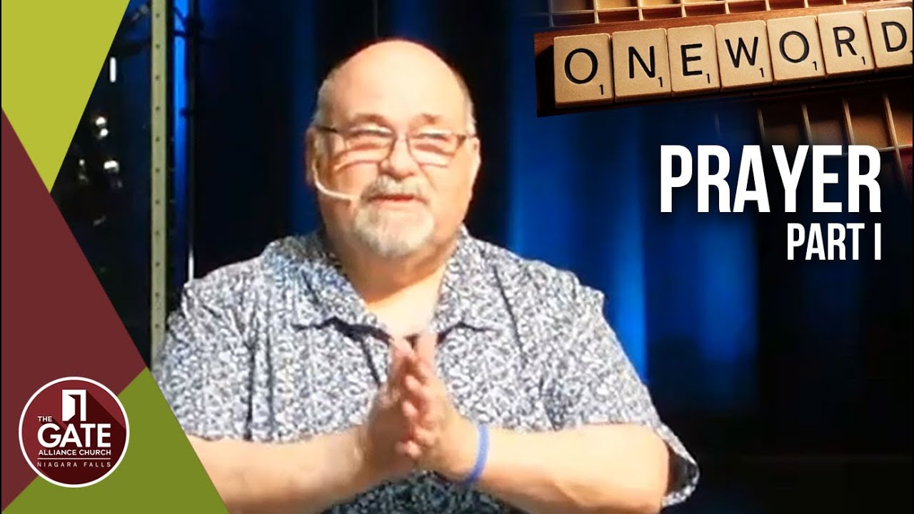 ONE WORD: PRAYER // May 19, 2024 - The Gate Alliance Church Niagara ...
