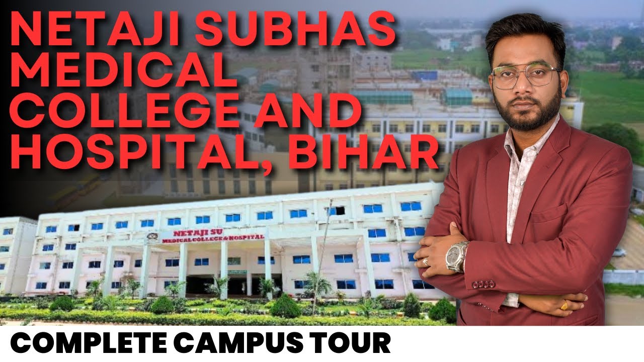 Netaji Subhas Medical College and hospital | NSMCH | Full detailed ...