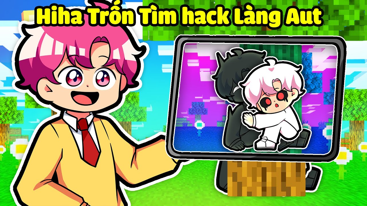 HIHA SỬ DỤNG HACK ĐỊNH VỊ CHƠI TRỐN TÌM CÙNG LÀNG HIHA AUT TRONG ...