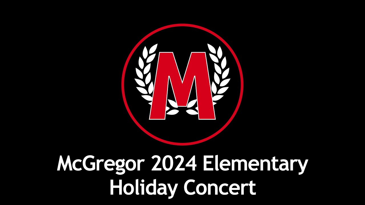 McGregor 2024 Elementary Holiday Concert - YouTube