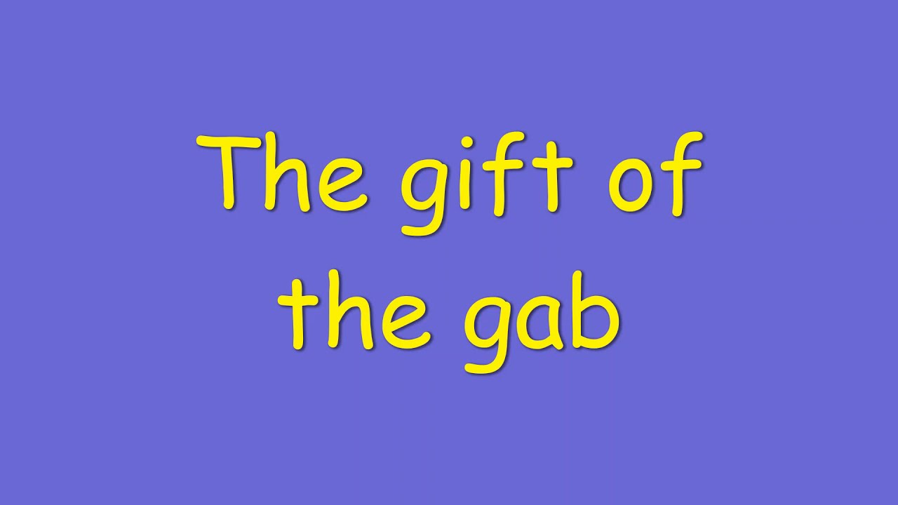 The gift of the gab - YouTube