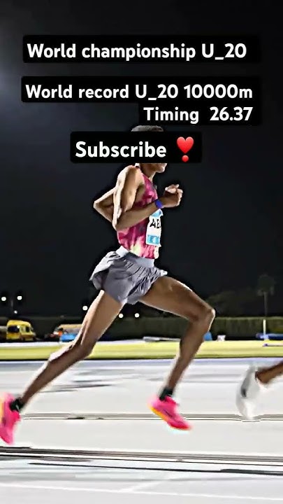 world championship U_20 10000m world record 26.37 🎖⏰️ #youtubeshorts #shots #viral #trending # ...