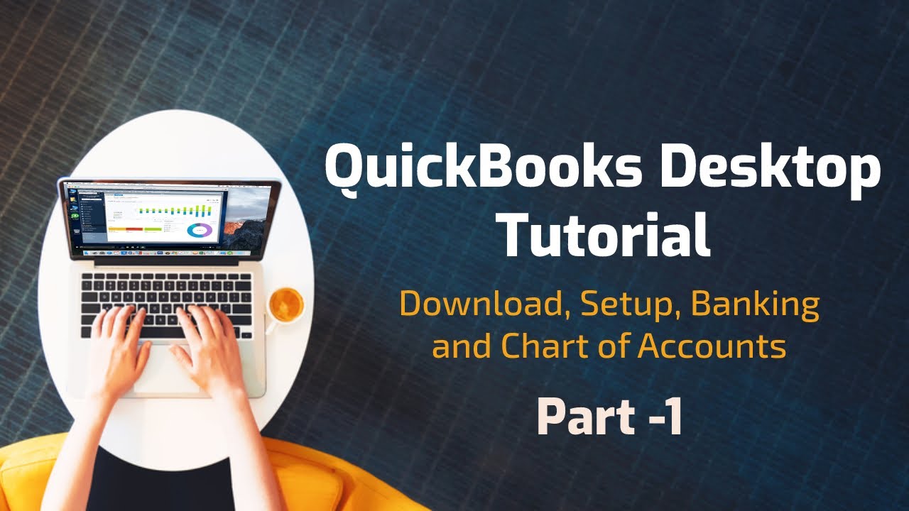 QuickBooks Desktop 2021 Tutorial: Download, Setup, Chart of Accounts ...
