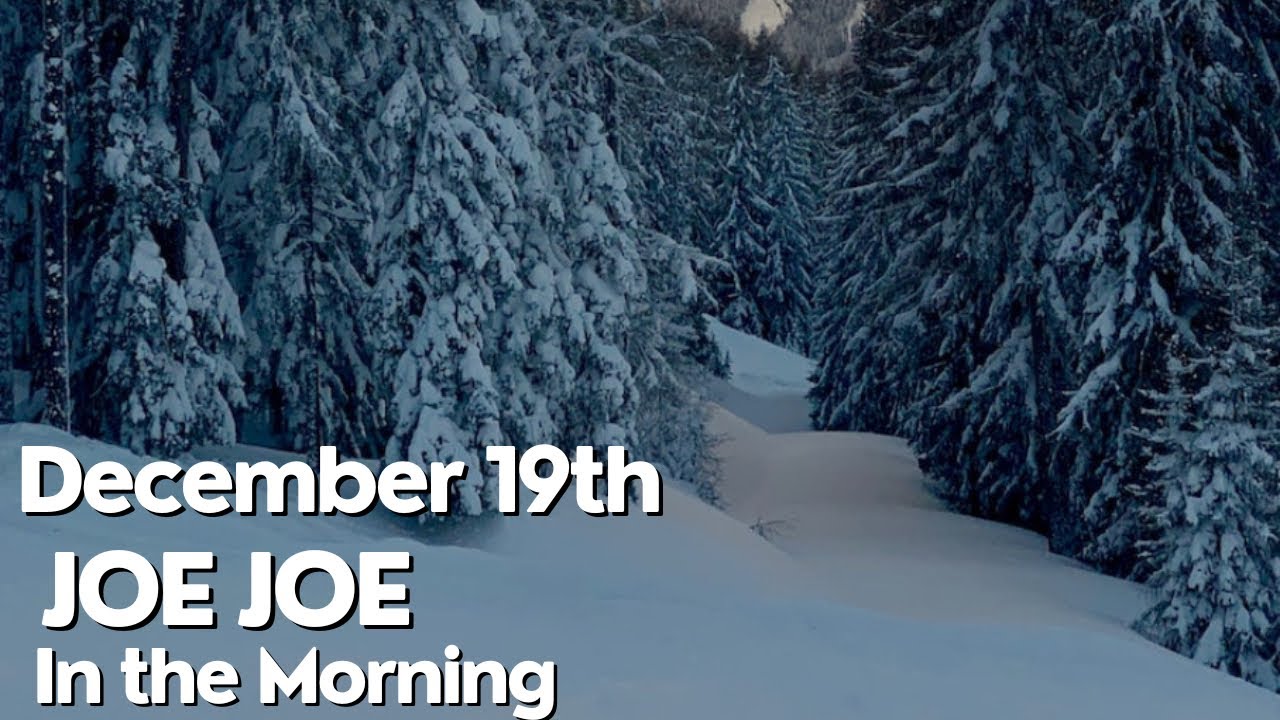 Joe Joe in the Morning December 19th - YouTube