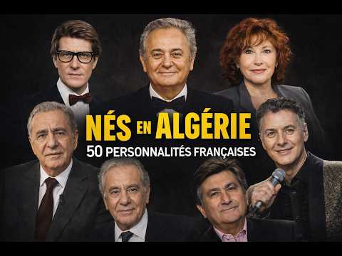 Célèbres nés en Algérie [ 50 personnalités d'origine algérienne ]