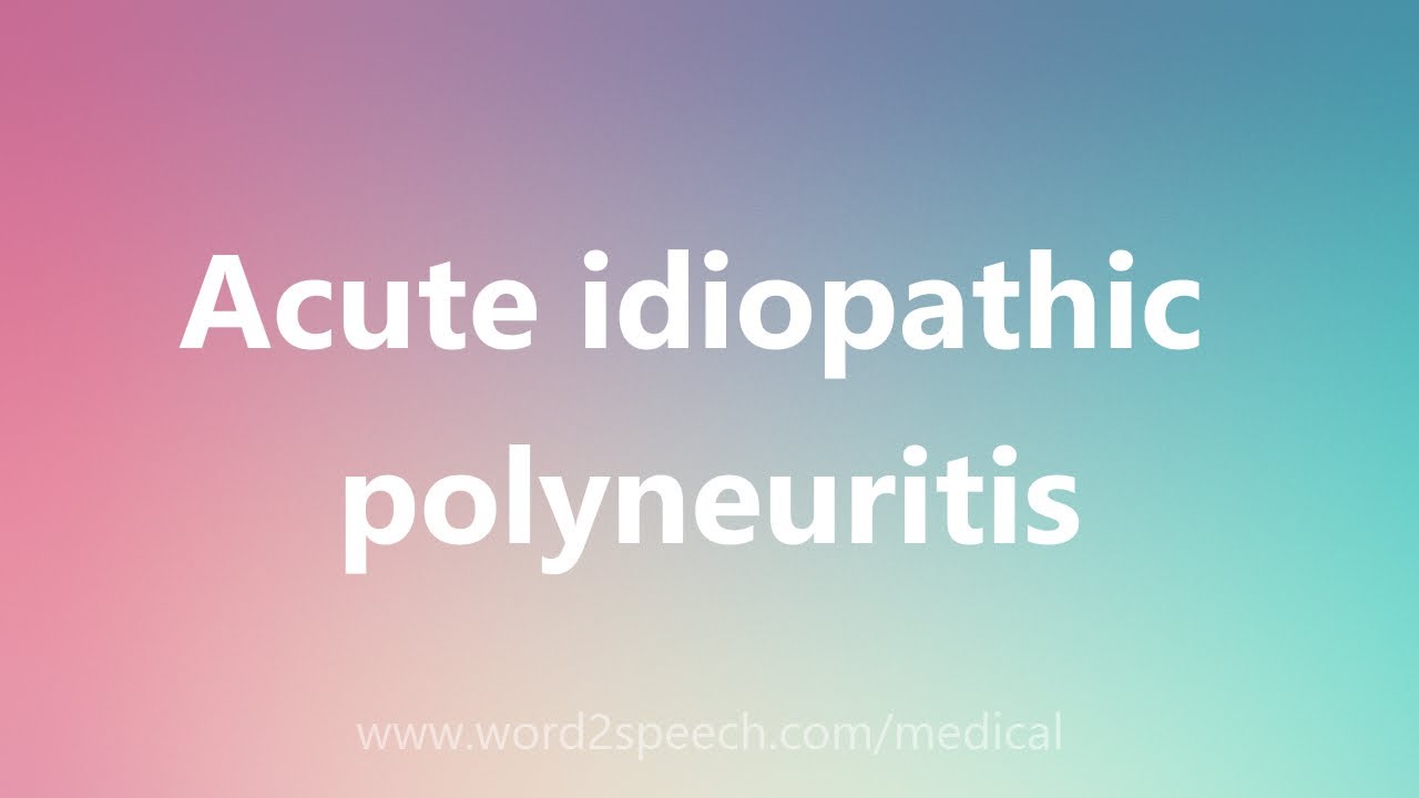 Acute idiopathic polyneuritis - Medical Definition - YouTube