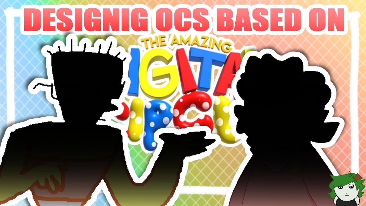 Designing Ocs Based On The Amazing Digital Circus With @SmokeeBee - YouTube