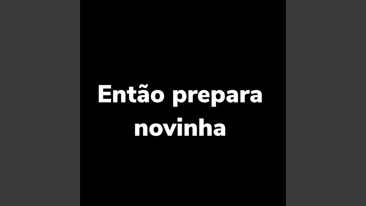 Então Prepara Novinha Youtube