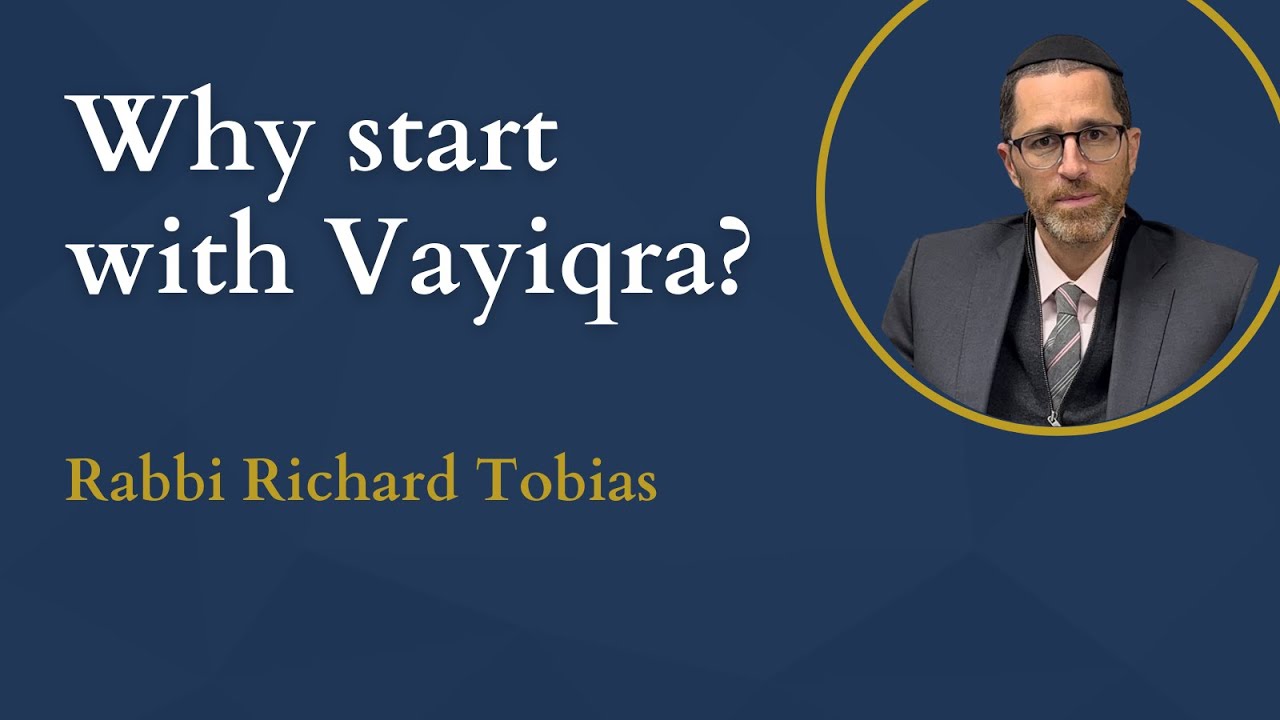 Why start with Sefer Vayiqra? - Rabbi Richard Tobias - YouTube
