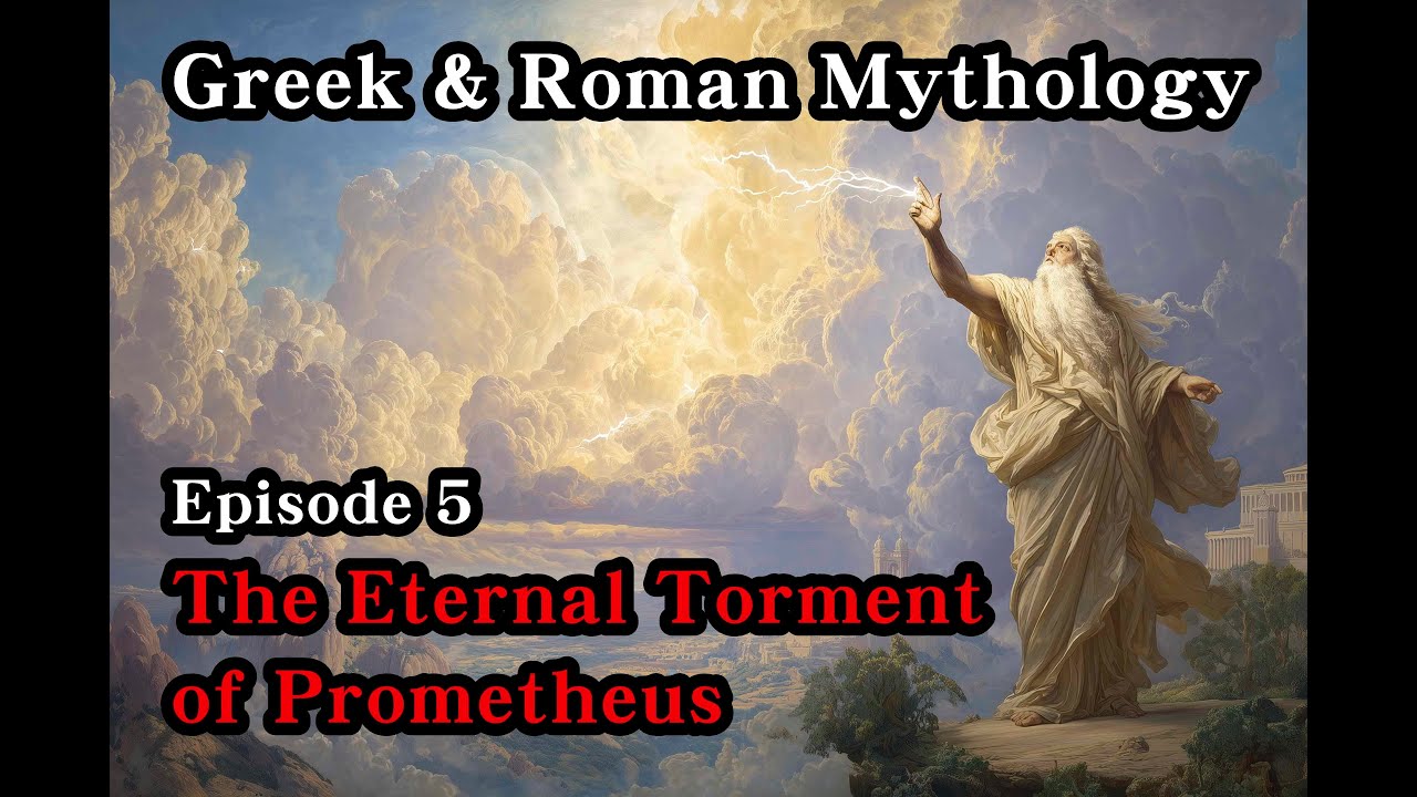 Greek & Roman Mythology EP05 | The Eternal Torment of Prometheus - YouTube