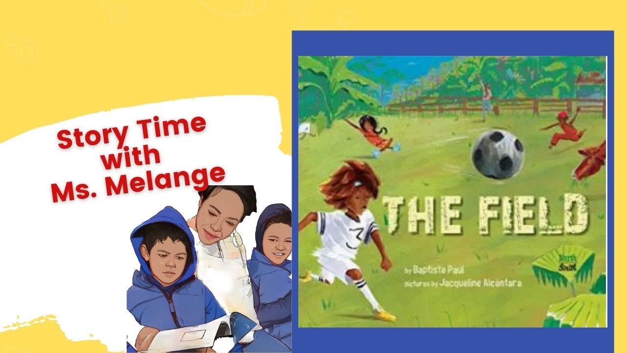 The Field by Baptiste Paul @StoryTimeWithMsMelange #readaloud # ...