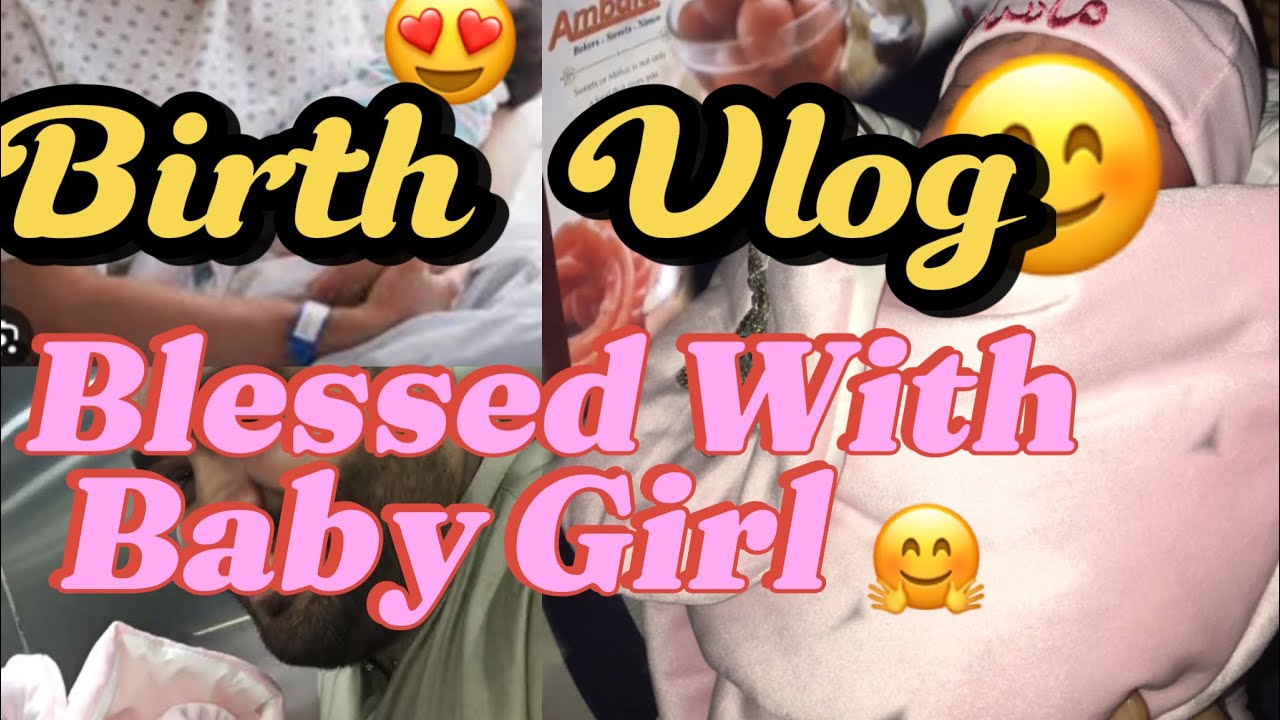 Birth Vlog Blessed With Baby Girl YouTube Birth Vlog Blessed With Baby Girl YouTube