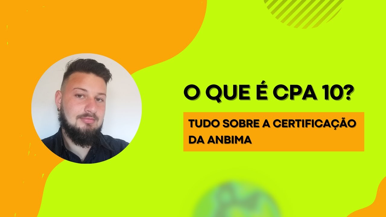 O que é CPA 10? Tudo Sobre a Certificação da ANBIMA - YouTube