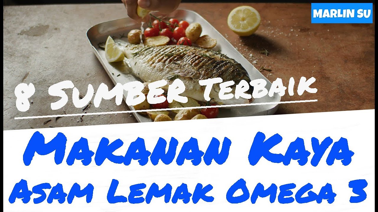 8 SUMBER OMEGA 3 TERBAIK | MAKANAN MENGANDUNG OMEGA 3 | SUMBER OMEGA 3 ...