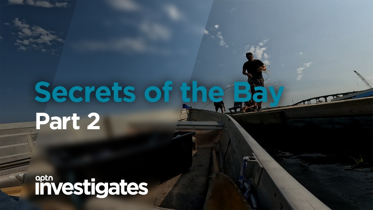 Secrets of the Bay - Part 2 | APTN Investigates - YouTube