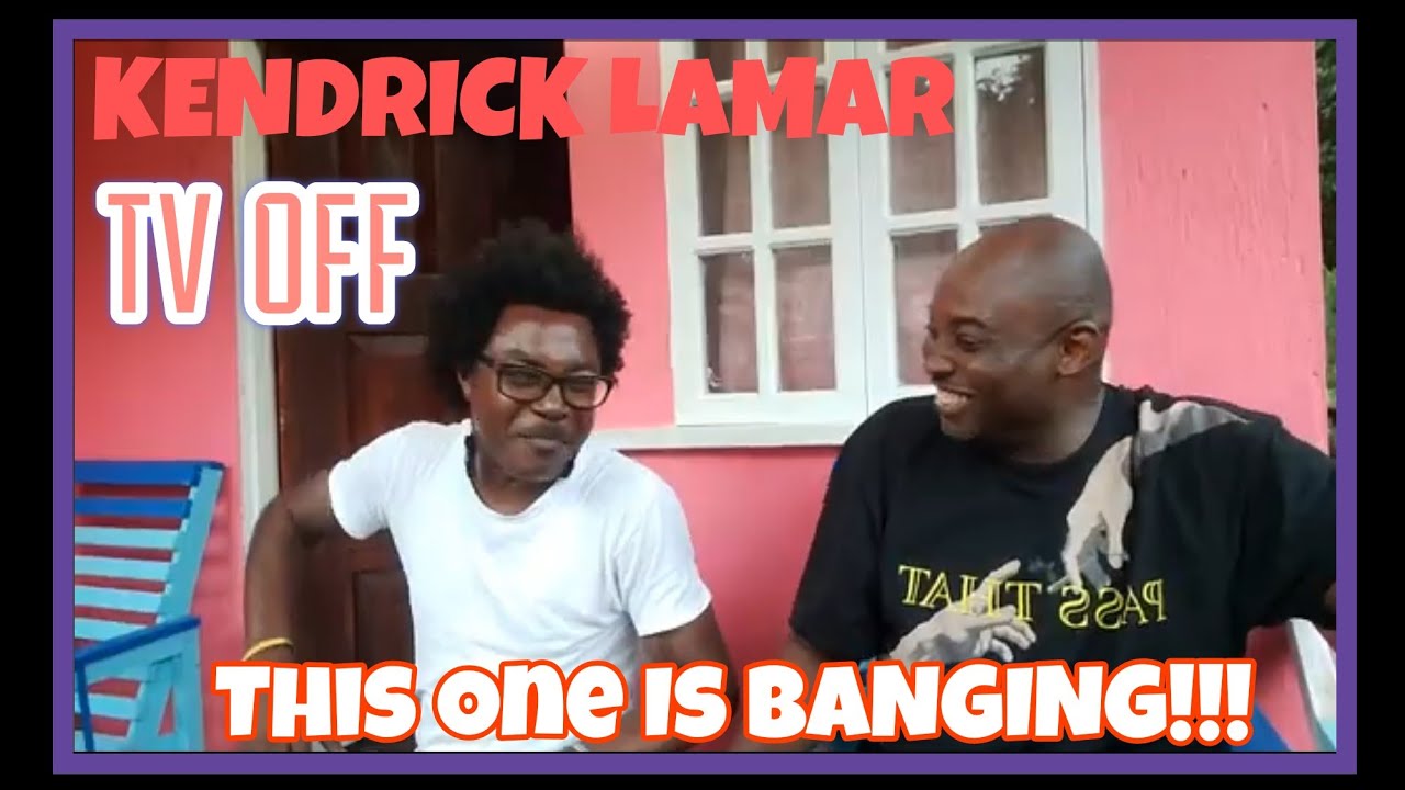 MUSTAAARRDDDD!!! Kendrick Lamar - TV Off (Reaction) - YouTube
