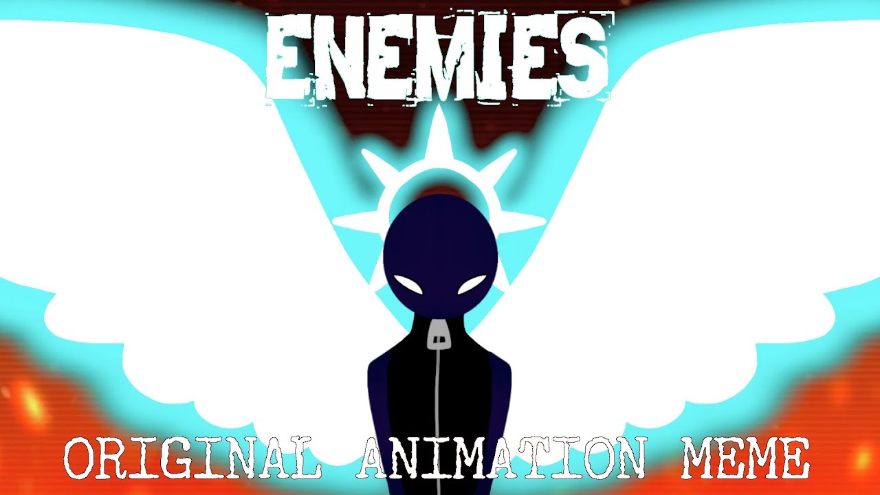 ENEMIES | ORIGINAL ANIMATION MEME - YouTube