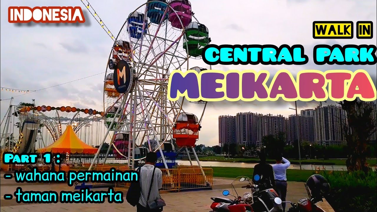 Central Park Meikarta / Taman Danau Wahana Permainan / Cikarang / Walk ...