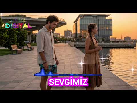 Sevgimiz - Yeni Azərbaycan Mahnısı 2026 ( söz : Fərid Quliyev ) Digital