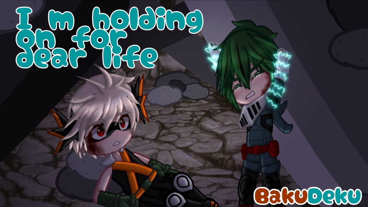 I'm holding on for dear life // Angst // BAKUDEKU // MHA/BNHA // Gacha ...
