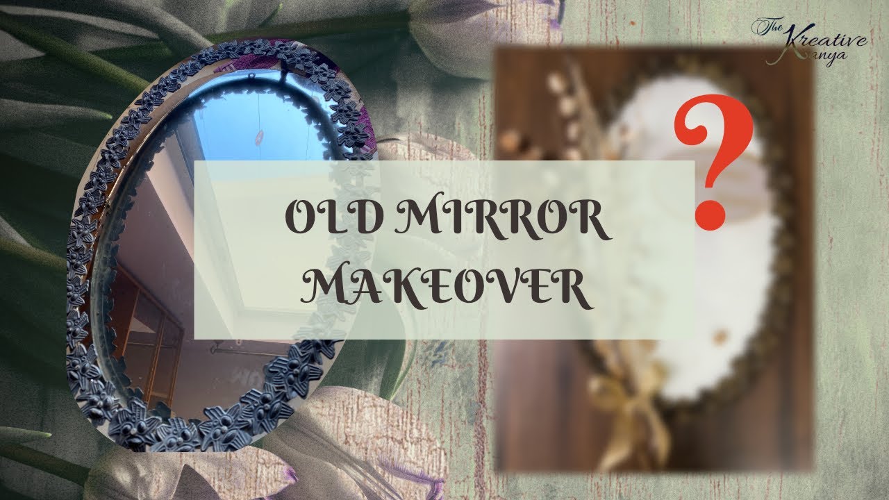 DIY Antique Finish Mirror Frame | Revamp Old Mirror | DIY Mirror Frame ...