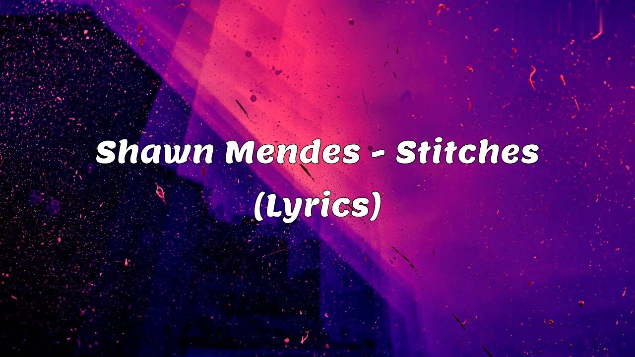 Shawn Mendes - Stitches (Lyrics) - YouTube