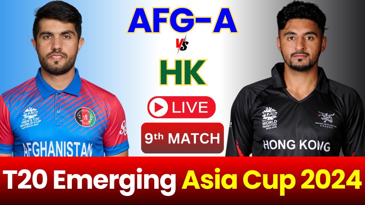 🔴 Live: Afghanistan 'A' vs Hong Kong | Mens T20 Emerging Teams Asia Cup ...