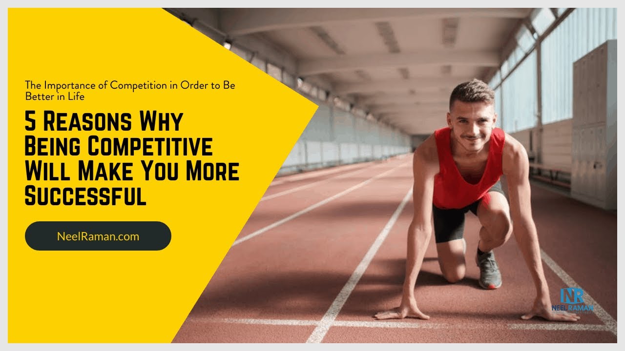 5 Reasons Why Being Competitive Will Make You More Successful - YouTube
