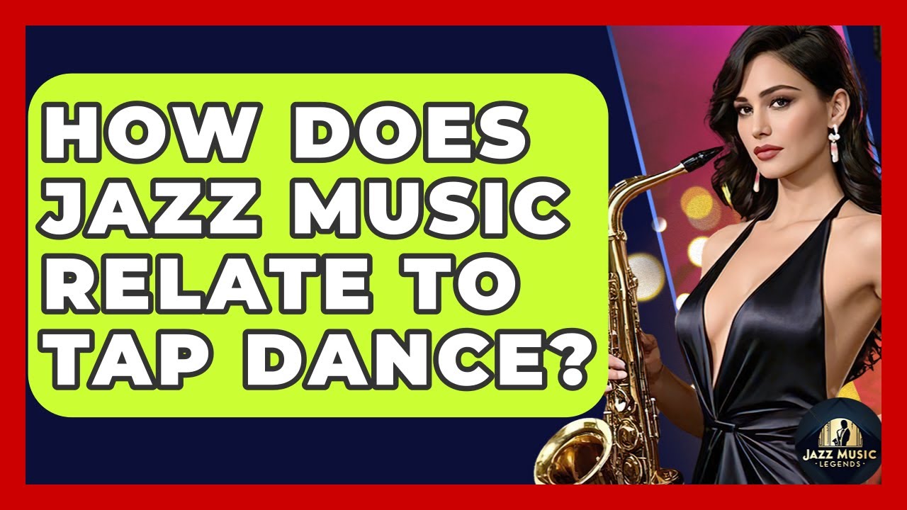 How Does Jazz Music Relate To Tap Dance? - Jazz Music Legends - YouTube