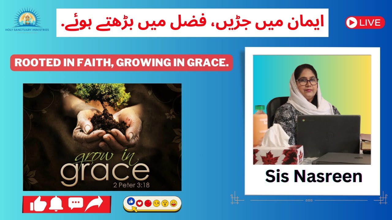 Rooted in Faith, Growing in Grace Sermon By Sis Nasreen - YouTube