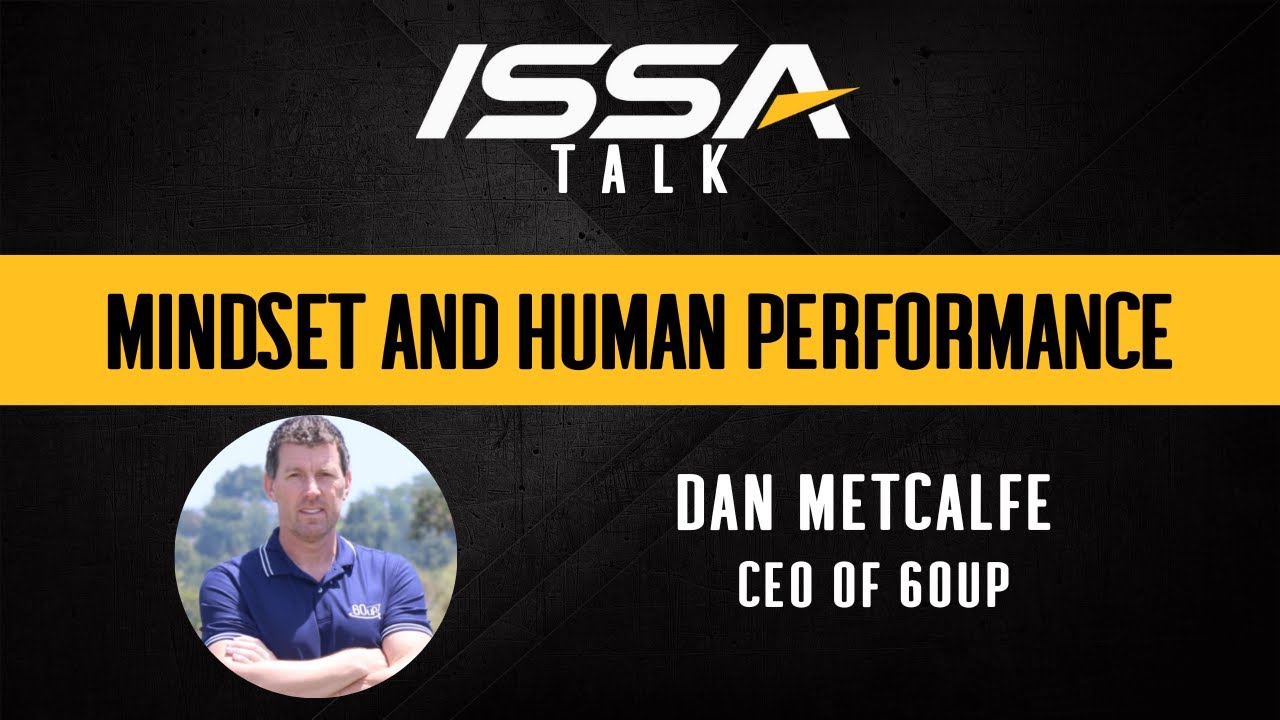 ISSA Talk w/Dan Metcalfe: Mindset and Human Performance - YouTube