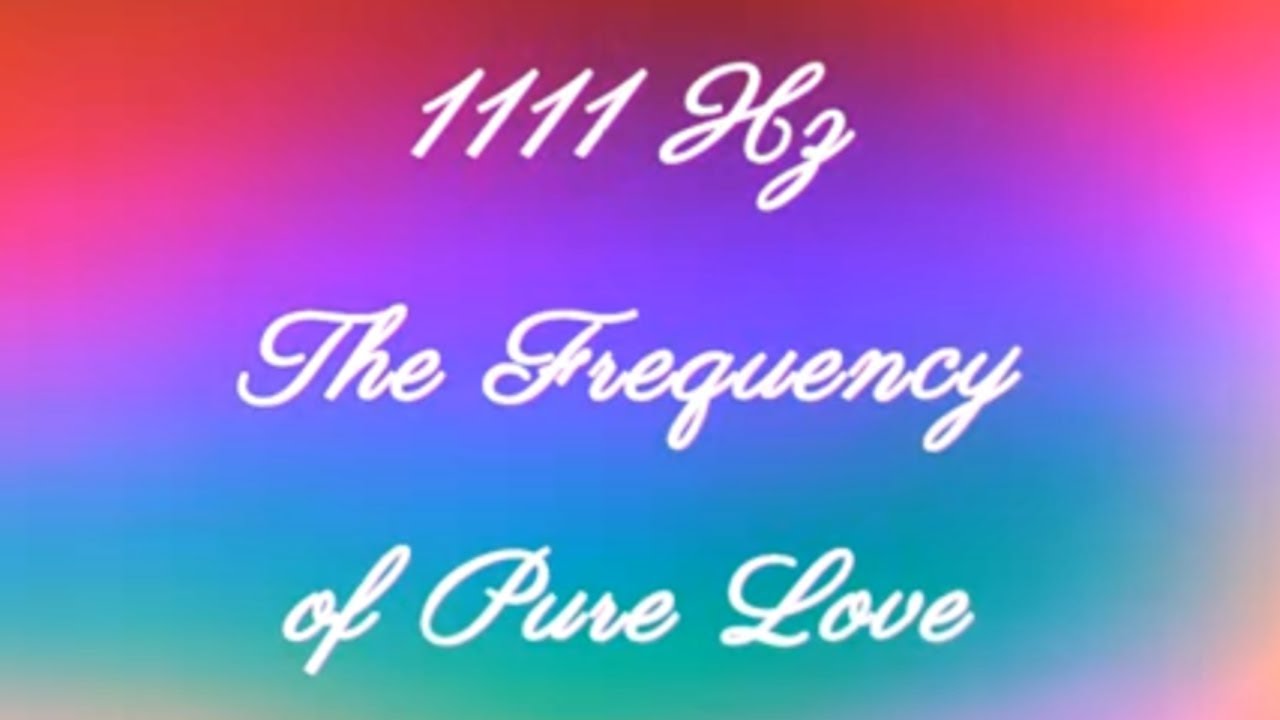 1111 HZ: The Frequency to Manifest Pure Love - Love Meditations - YouTube