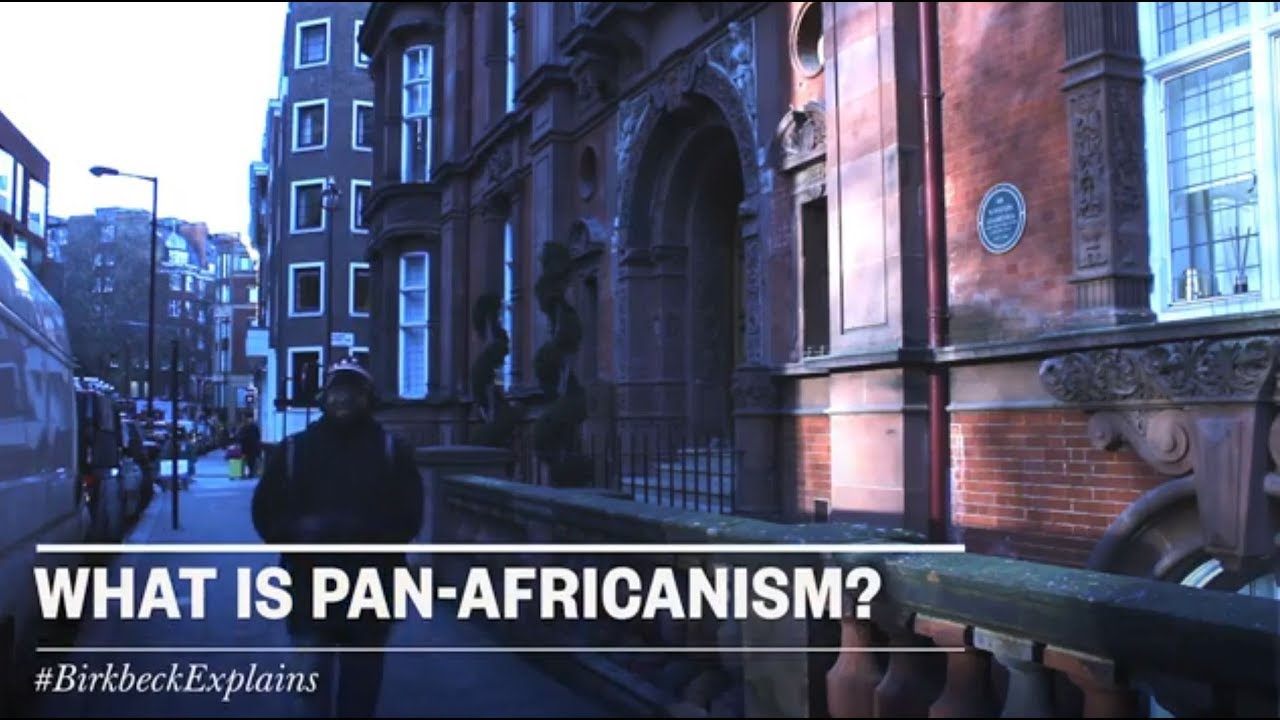 Birkbeck Explains: What is pan-Africanism? - YouTube