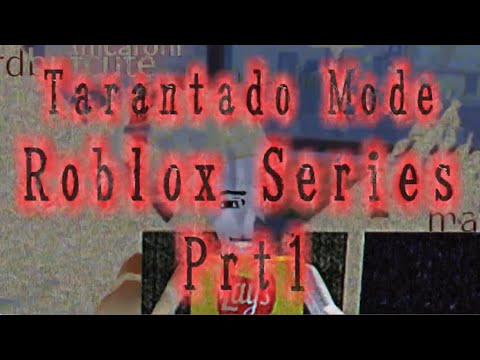 ROBLOX : Tarantado mode prt. 1 - YouTube
